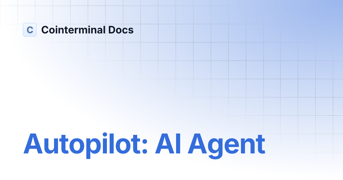 Autopilot: AI Agent | Cointerminal Docs